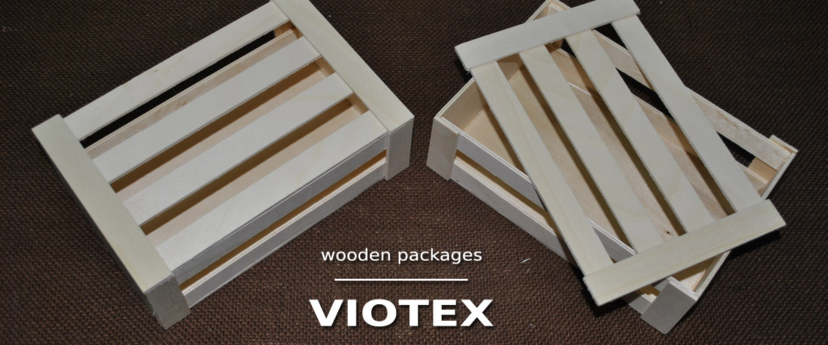 VIOTEX - Wooden Packages